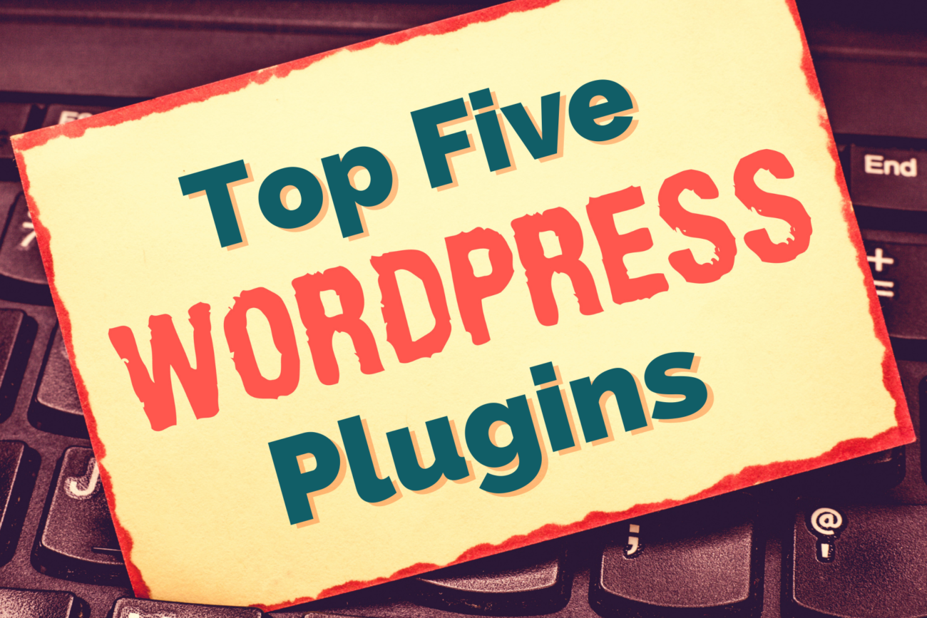 Top Five Plugins Every Wordpress Website Needs - CONRIC pr + marketing