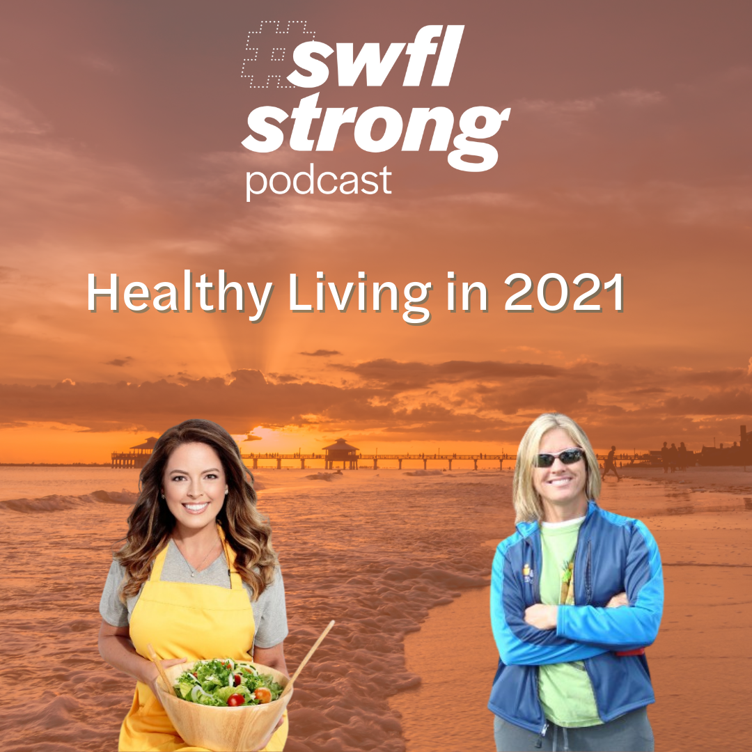 SWFL Strong Podcast EP 8: Healthy Living in 2021 - CONRIC pr + marketing