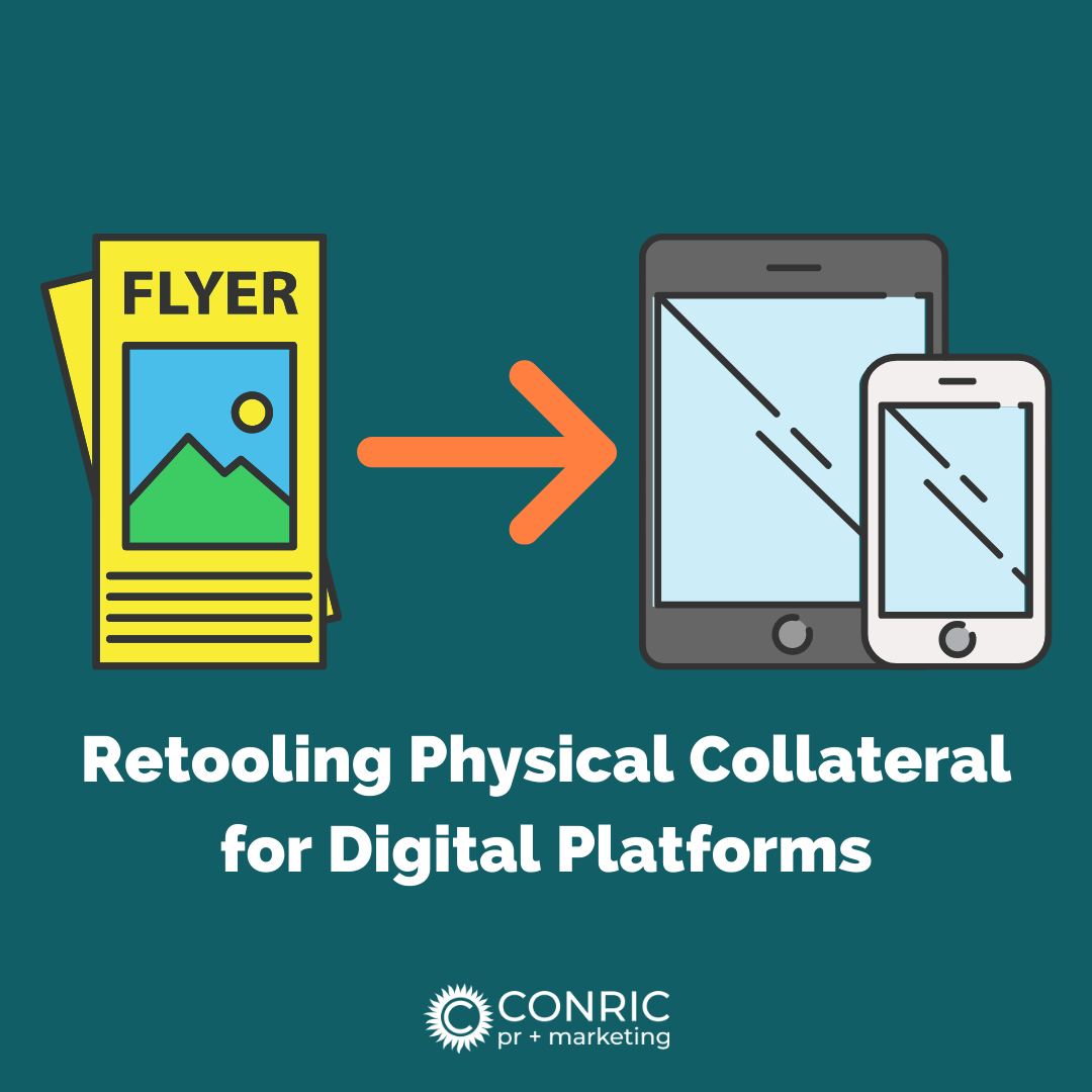 Retooling Physical Collateral For Digital Platforms CONRIC Pr Marketing retooling-physical-collateral-for-digital-platforms-conric-pr-marketing