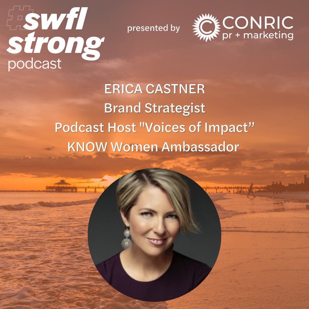 SWFL Strong Podcast EP 20: Erica Castner - CONRIC pr + marketing